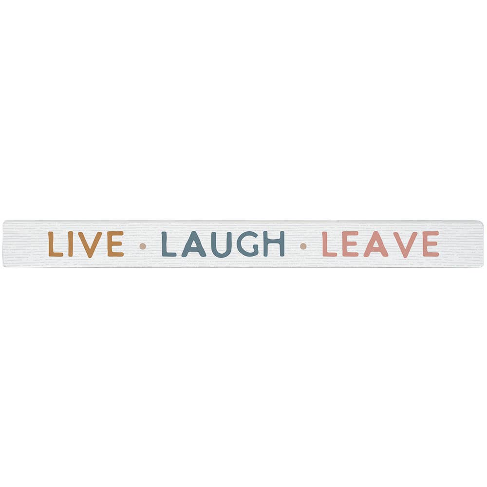 Home Decor - Live Laugh Leave - Shelf Sign – InBooze